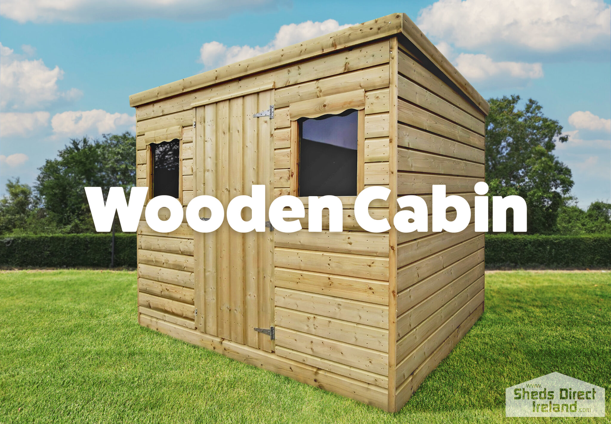 Wooden Cabin Shed s in Ireland - Sheds Direct Ireland